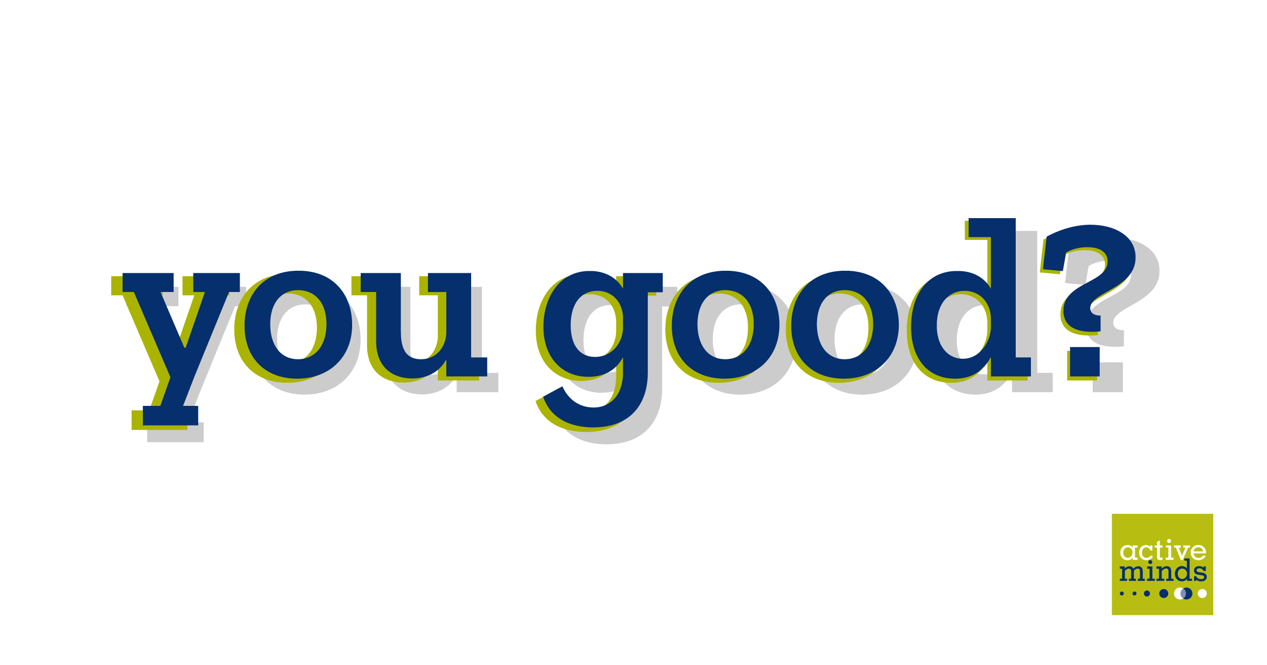 You Good - Active Minds