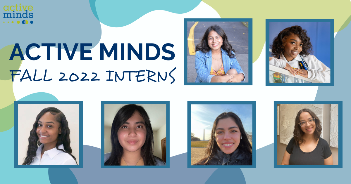 Active Minds Interns Share Their "Why" for Mental Health - Active Minds