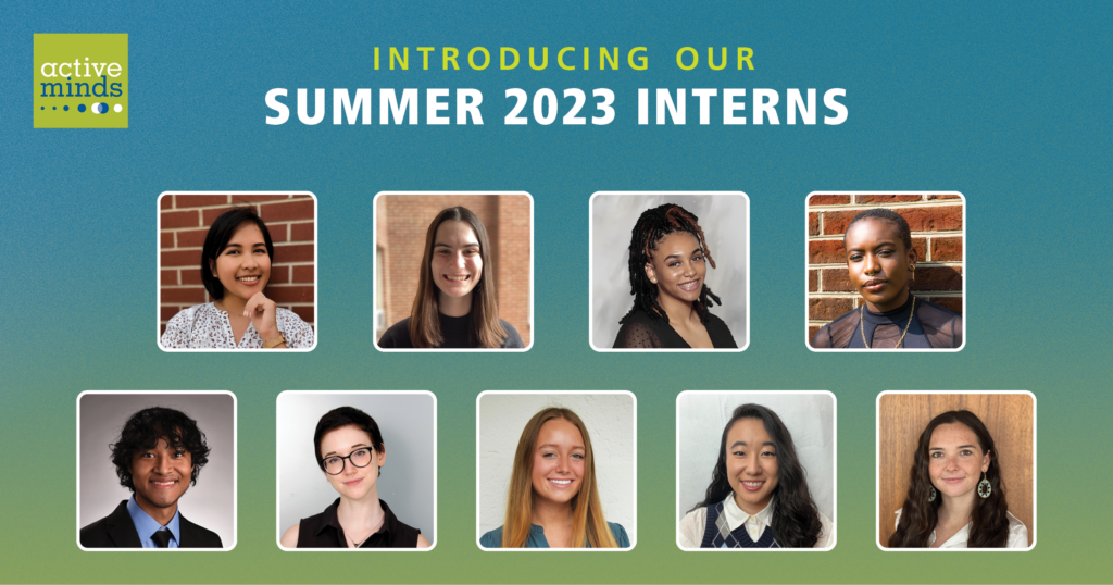Get to Know Active Minds’ Summer 2023 Interns and Their Passion for Mental Health - Active Minds
