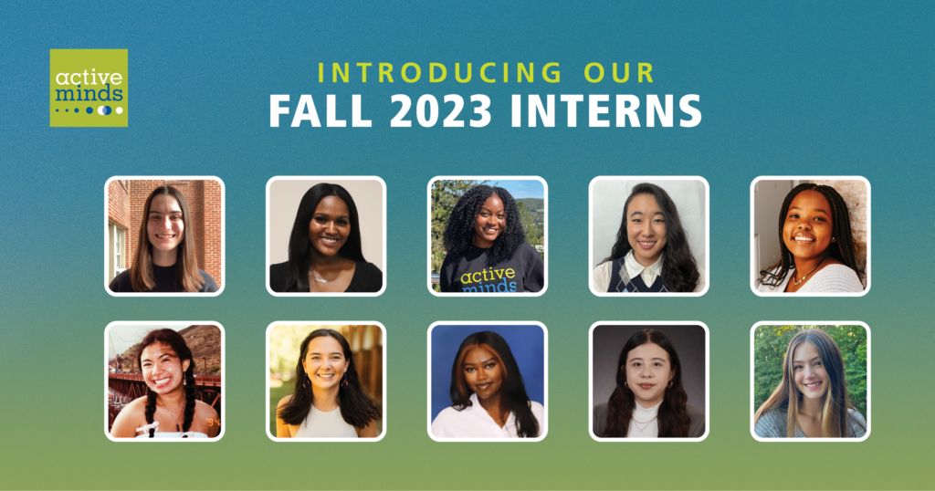 Meet Our Fall 2023 Interns and Learn About Their Passion for Mental ...